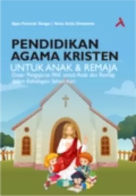 Pendidikan Agama Kristen untuk Anak & Remaja : Dasar Pengajaran PAK ...