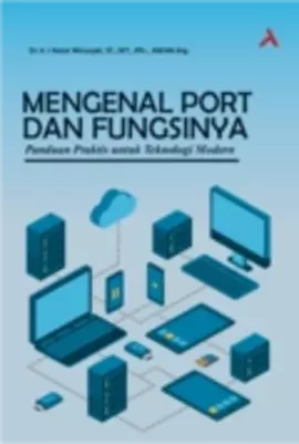 Mengenal Port Dan Fungsinya :Panduan Praktis Untuk Teknologi Modern
