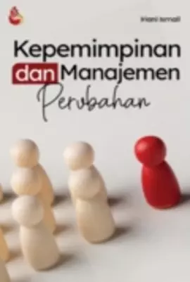 Kepemimpinan dan Manajemen Perubahan - Iriani Ismail | Beli & Baca eBook di Bacabuku.com