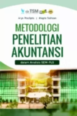 METODOLOGI PENELITIAN AKUNTANSI: Dalam Analisis SEM-PLS - Arya Pradipta ...