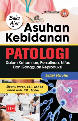 Buku Ajar Asuhan Kebidanan Patologi dalam Kehamilan, Persalinan, Nifas dan Gangguan Reproduksi ...