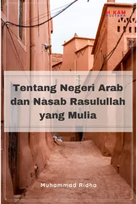 Tentang Negeri Arab dan Nasab Rasulullah yang Mulia - bacabuku(dot)com