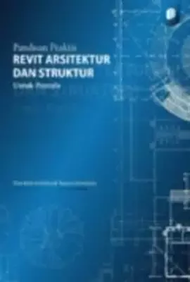 Panduan Praktis Revit Arsitektur dan Struktur untuk Pemula - bacabuku ...
