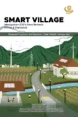 Smart Village: Mewujudkan SDG''s Desa Berbasis Keterpaduan Pengelolaan ...