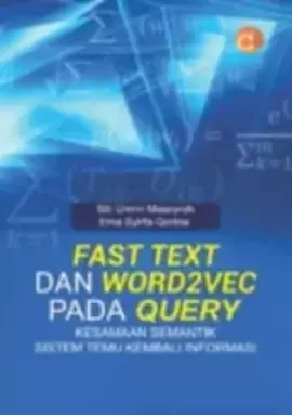 Fast Text Dan Word2vec Pada Query Kesamaan Semantik Sistem Temu Kembali Informasi - bacabuku(dot)com