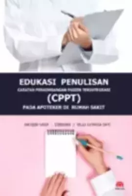 EDUKASI PENULISAN CATATAN PERKEMBANGAN PASIEN TERINTEGRASI (CPPT) PADA APOTEKER DI RUMAH SAKIT ...