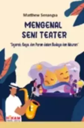 Mengenal Seni Teater: Sejarah, Gaya, dan Peran dalam Budaya dan Hiburan ...