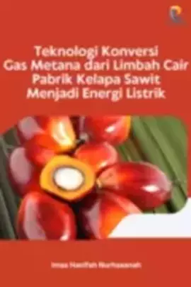 Teknologi Konversi Gas Metana dari Limbah Cair Pabrik Kelapa Sawit ...