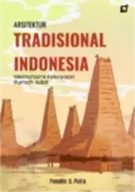 Arsitektur Tradisional Indonesia: Memahami Kekayaan Rumah Adat ...