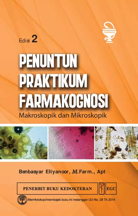 Penuntun praktikum farmakognosi : makroskopik dan mikroskopik Edisi 2 | Benbasyar Eliyanoor, S.Farm.